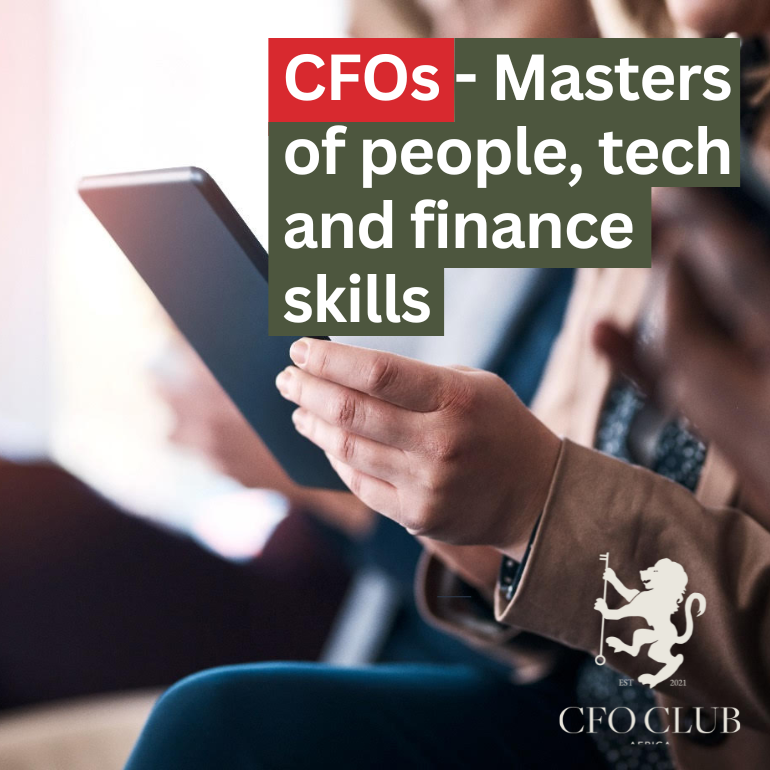 CFOs – Masters of people, tech and finance skills – CFO Club Africa
